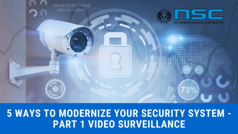 5 Ways to Modernize Your Security System - Part 1 Video Surveillance | Nationwide Security ...